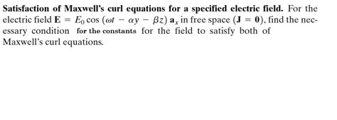 Solved Satisfaction Of Maxwell S Curl Equations For A Chegg