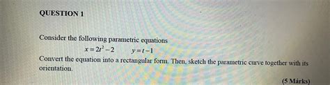 Solved Consider The Following Parametric Equations 2 X 2t