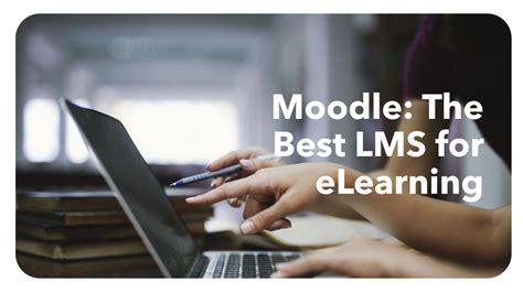 Why Moodle Is Considered The Best Lms For Elearning Platforms