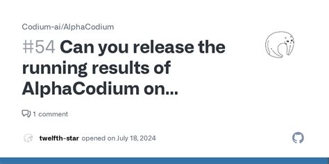 Can You Release The Running Results Of AlphaCodium On CodeContests Issue Codium Ai