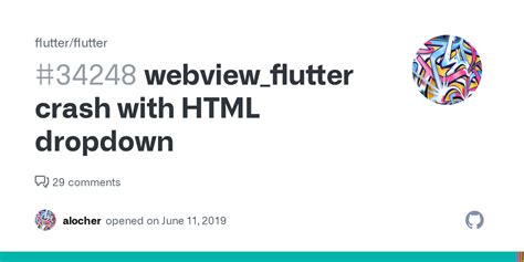 Webview Flutter Crash With HTML Dropdown Issue 34248 Flutter Flutter GitHub