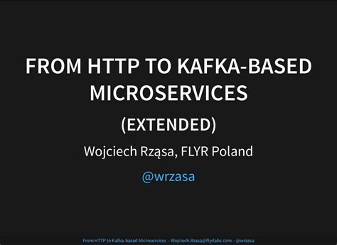From To Kafka Based Microservices Extended Speaker Deck