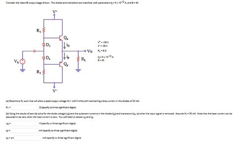 consider the class ab output stage shown the diodes and transistors