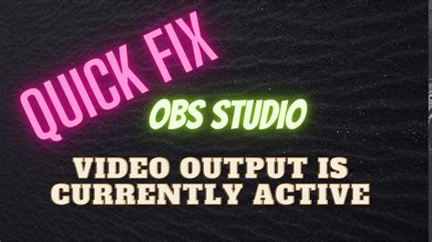 OBS Studio Settings Problem Video Output Is Currently Active YouTube