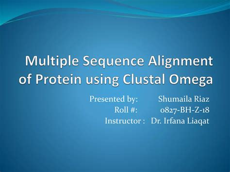 Multiple Alignment Sequence Using Clustal Omega Shumaila Riaz Pptx