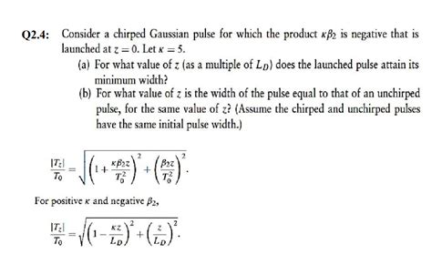 solved q2 4 consider a chirped gaussian pulse for which the