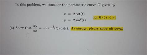 Solved In This Problem We Consider The Parametric Curve C