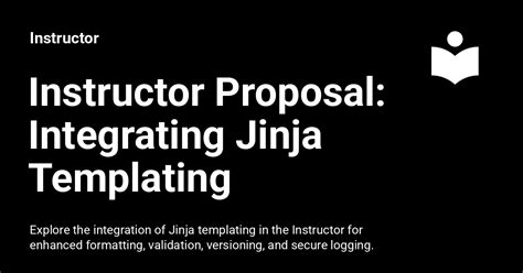 Instructor Proposal Integrating Jinja Templating Instructor