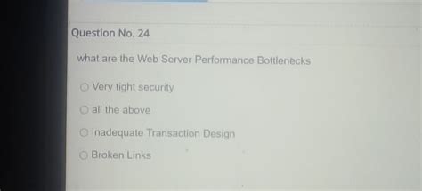 Question No 24 What Are The Web Server Performance Bottlenecks Very
