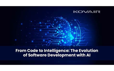 From Code To Intelligence The Evolution Of Software Development With Artificial Intelligence