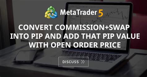Convert Commissionswap Into Pip And Add That Pip Value With Open Order