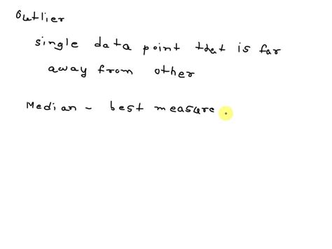 Solved Briefly Explain The Meaning Of An Outlier Is The Mean Or The