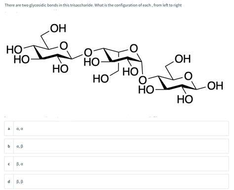 Solved There Are Two Glycosidic Bonds In This Trisaccharide