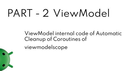 part — 2 viewmodel internal code of automatic cleanup of coroutines of