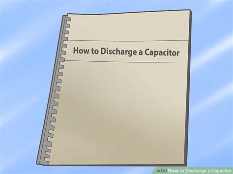 How To Discharge A Capacitor 5 Steps With Pictures WikiHow