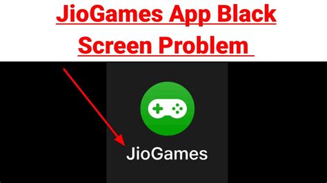 Fix Jiogames Black Screen Problem Solve In Android And Ios Youtube