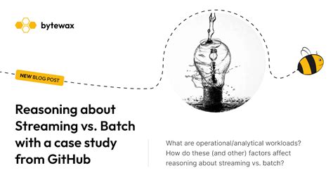 Case Study From GitHub Reasoning About Streaming Vs Batch Bytewax