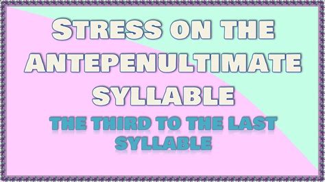 Stress On The Antepenultimate Syllable The Third Syllable From The End Youtube