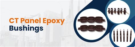 Ct Panel Epoxy Bushings Manufacturers Exporters And Suppliers In India