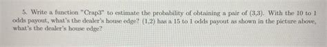 Solved 1 Write A Function Named Threedices Add To Perform