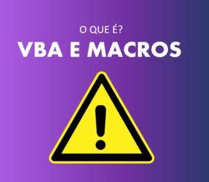O que é VBA e o que são Macros no Excel Smart Planilhas