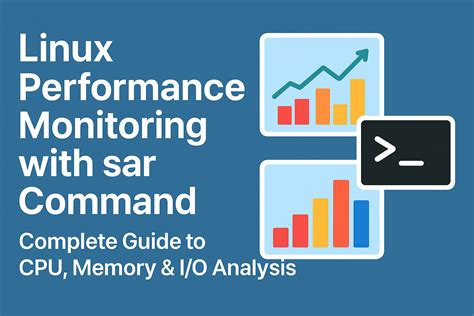 Linux Performance Monitoring With Sar Command Complete Guide To Cpu Memory And Io Analysis