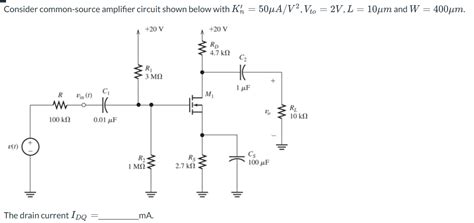 solved consider common source amplifier circuit shown below