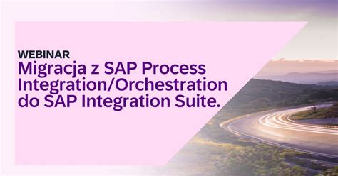 Korzystasz Z Narzędzi Sap Process Integration Lub Sap Process
