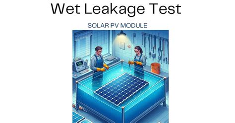 Wet Leakage Test Solar Pv Module Test Omkar Mhatre Solar Energy And Technology