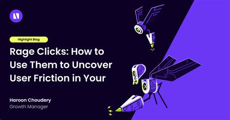 Rage Clicks How To Use Them To Uncover User Friction In Your Web App