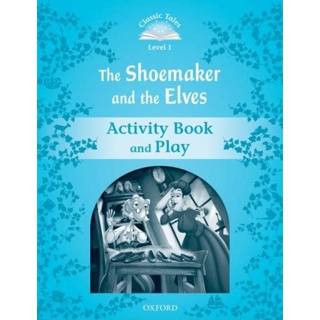 Classic Tales 1 2nd Edition The Shoemaker And The Elves Activity Book