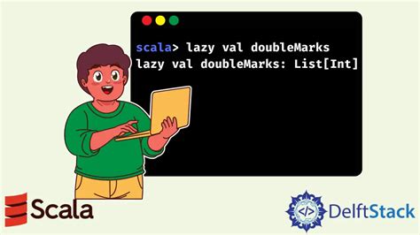 Lazy Val In Scala Delft Stack