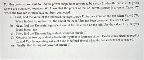 solved consider the two sub circuits shown above the open