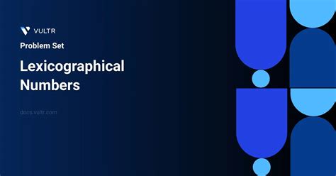 386 Lexicographical Numbers Solutions And Explanation Vultr Docs