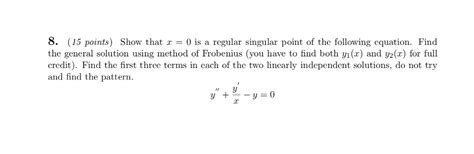 solved 8 15 points show that x 0 is a regular singular