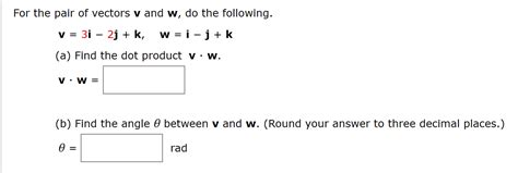 Solved For The Pair Of Vectors V And W Do The Following V Chegg