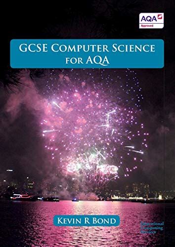 GCSE Computer Science For AQA Bond Kevin R 9780992753641 AbeBooks