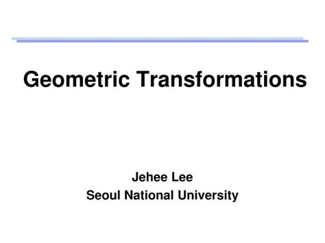 PPT Geometric Transformations Overview Linear Affine And Projective Transformations