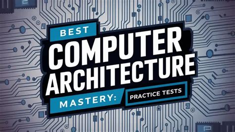 Best Computer Architecture Practice Tests Top Computer Architecture