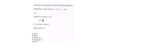 solved find time complexity of the following algorithm
