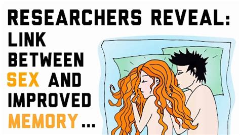 Researchers Reveal Link Between Sex And Improved Memory YESECART