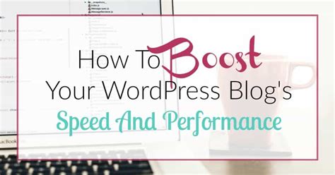 How To Boost Your Wordpress Blogs Speed And Performance I Like To Dabble