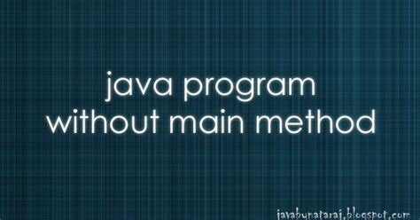 Can I Write A Java Program Without Main Method Javabynataraj