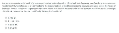 Solved You Are Given A Rectangular Block Of An Unknown Chegg