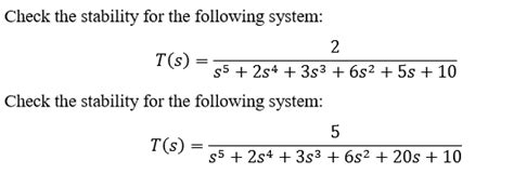 Solved Check The Stability For The Following System T S Chegg Com