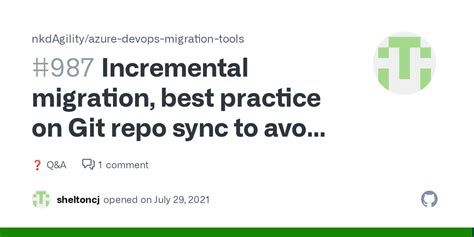 Incremental Migration Best Practice On Git Repo Sync To Avoid Breaking