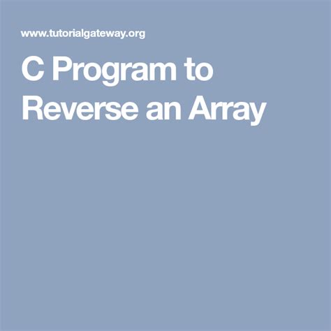 C Program To Reverse An Array Reverse Arrays Programming