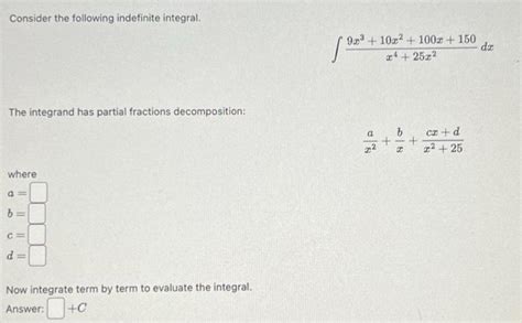 Solved Consider The Following Indefinite Integral Chegg