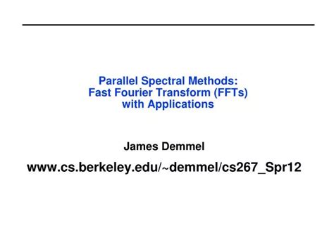 Ppt Parallel Spectral Methods Fast Fourier Transform Ffts With