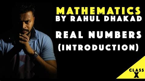 2 class 10 real numbers introduction rahul dhakad youtube
